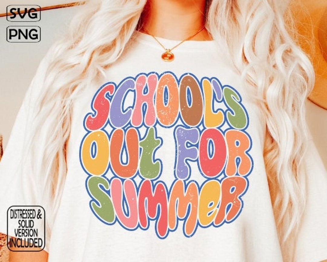 School's Out for Summer Svg, Groovy Teacher Summer Svg, Last Day of ...