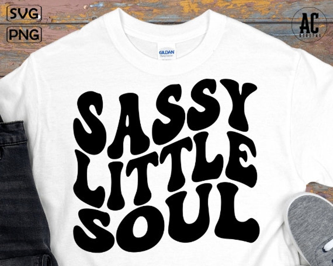 Sassy Little Soul Svg & Png, Sassy Girl Svg, Sassy Svg, Sassy Png ...