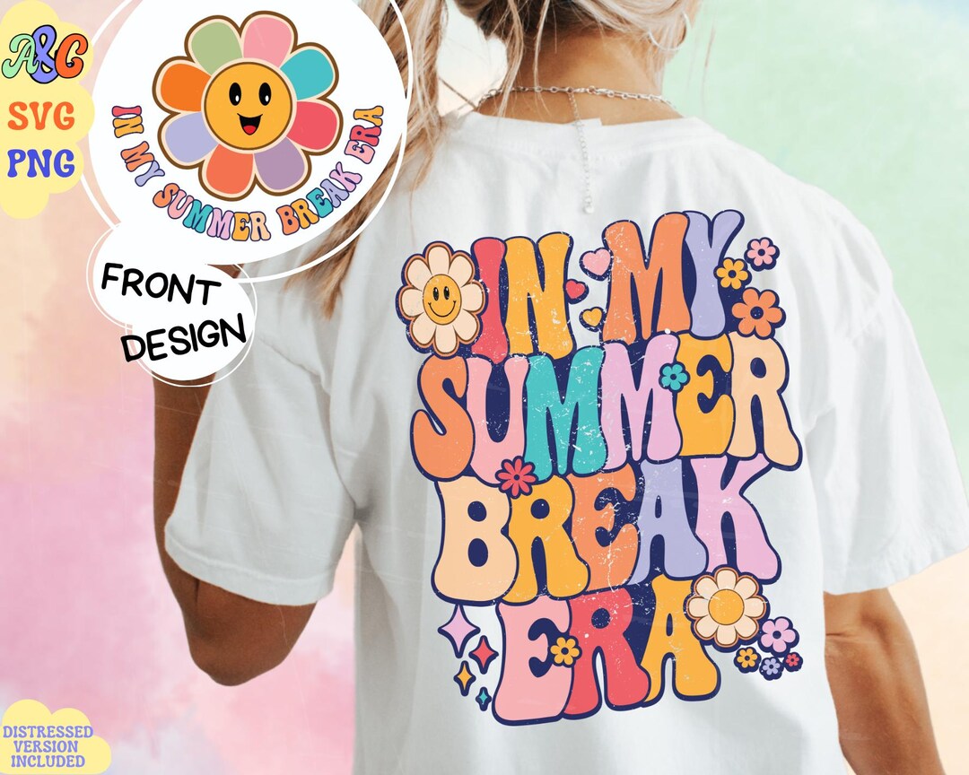 In My Summer Break Era SVG, in My Summer Break Era PNG, End of School ...