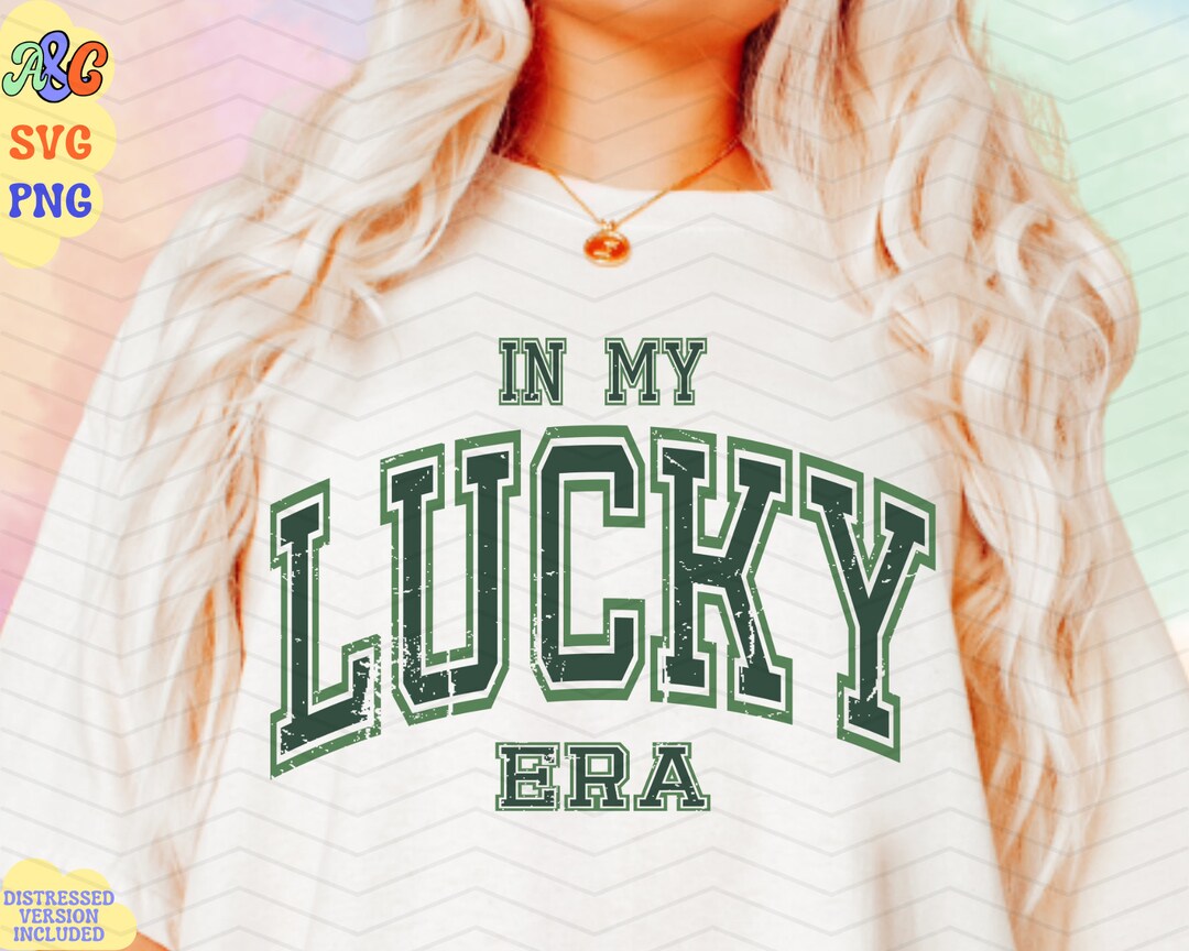 In My Lucky Era Svg, Lucky Svg, Lucky Png, St Patricks Day Svg, Lucky ...
