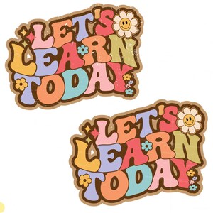 Floral Teacher Shirt Svg, Let's Learn Today Svg, Let's Learn Today Png ...