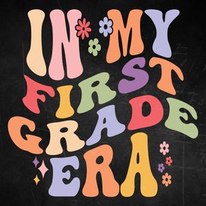 Groovy in My First Grade Era Svg Png, Retro Back to School Sublimation ...
