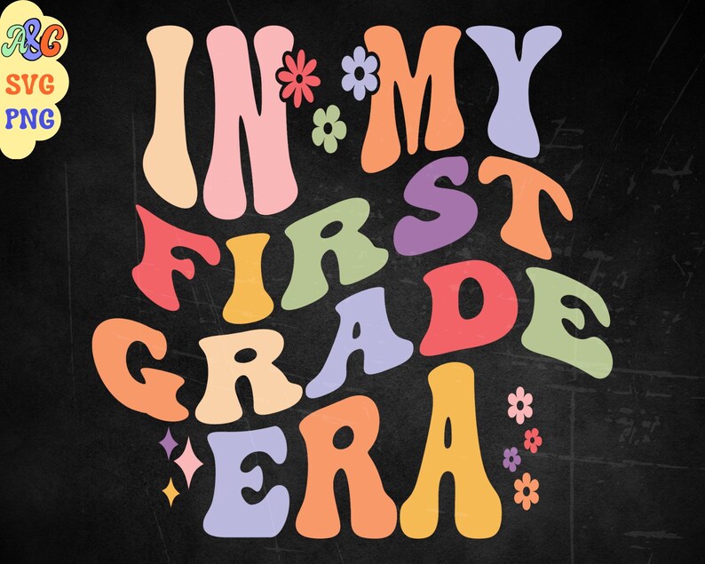 Groovy in My First Grade Era Svg Png, Retro Back to School Sublimation ...