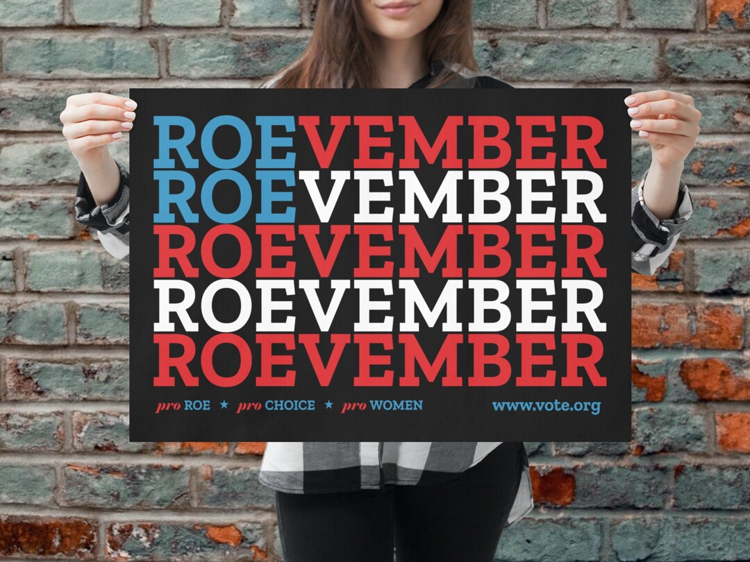 Roevember, Vote November Election, Pro Roe, Pro Women's Rights, Pro ...