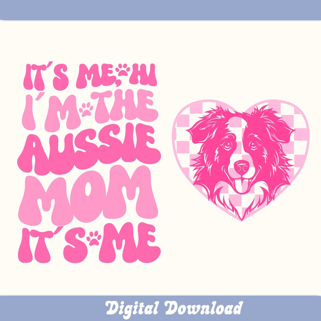 Retro Aussie Mom Png, Pink Australian Shepherd Sublimation, Hi Its Me ...