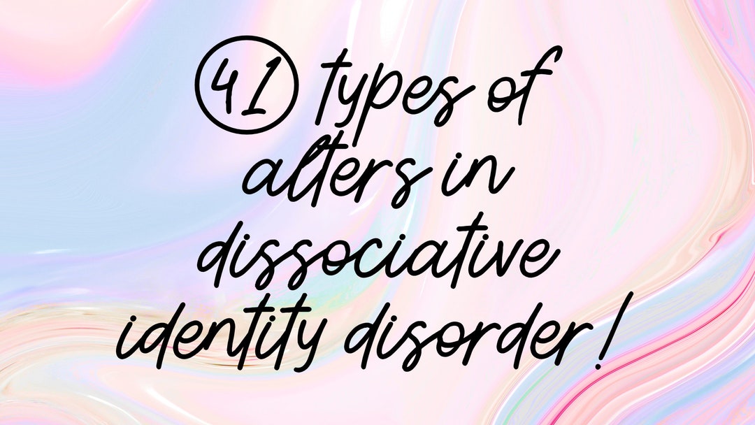 41 Types of Alters in Dissociative Identity Disorder - A Booklet ...