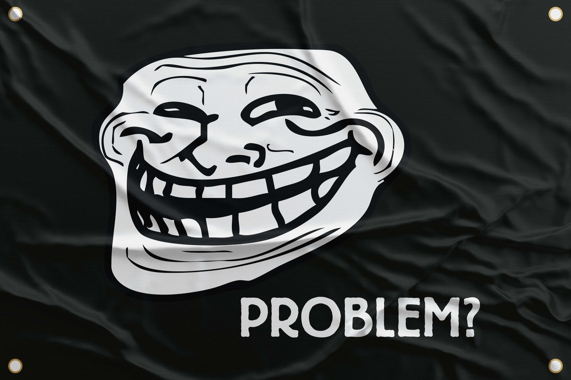 Troll Face Problem? Flag Banner | High Quality Materials - Etsy