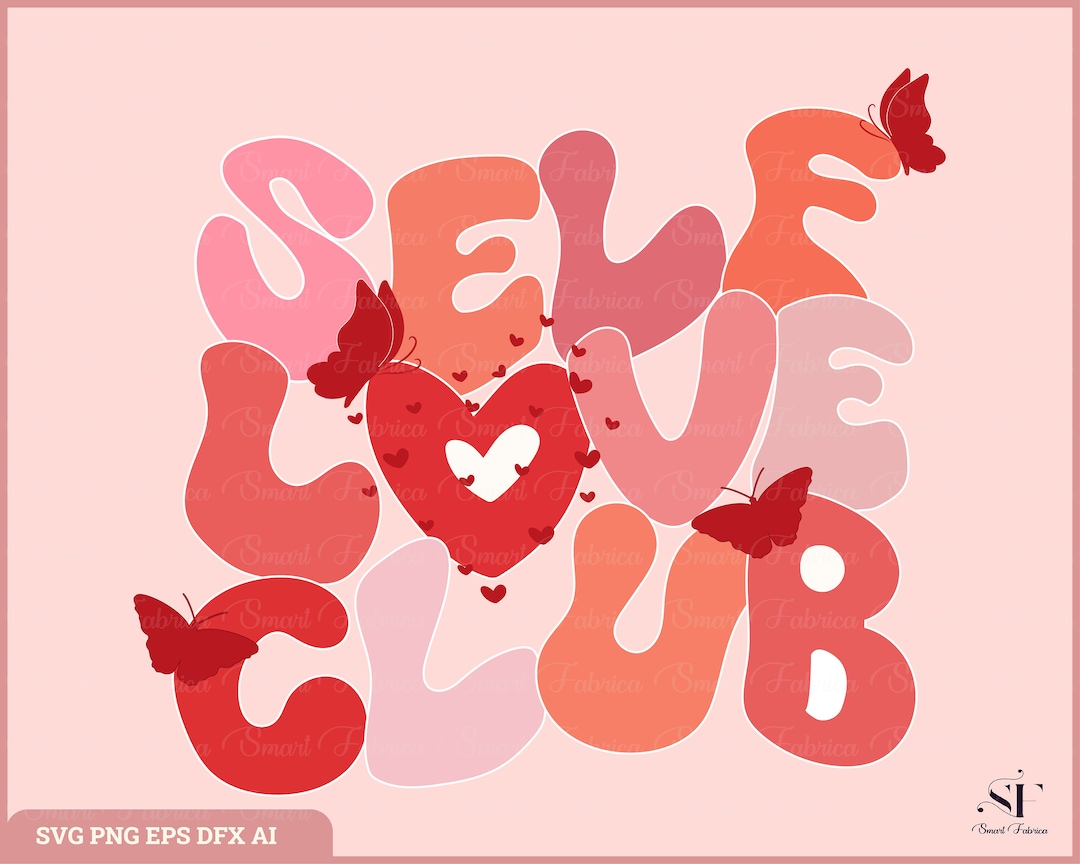 Self Love Club Svg-png Self Love Valentine's Day - Etsy