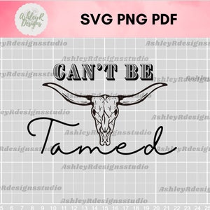 Can't Be Tamed PNG SVG PDF Digital Download, Western Quote - Etsy