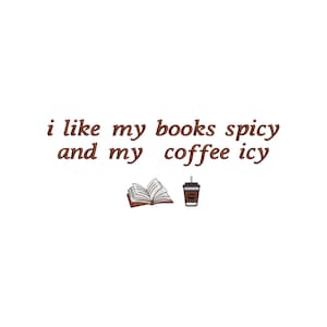 I Like My Books Spicy and My Coffee Icy Machine Embroidery Designs ...