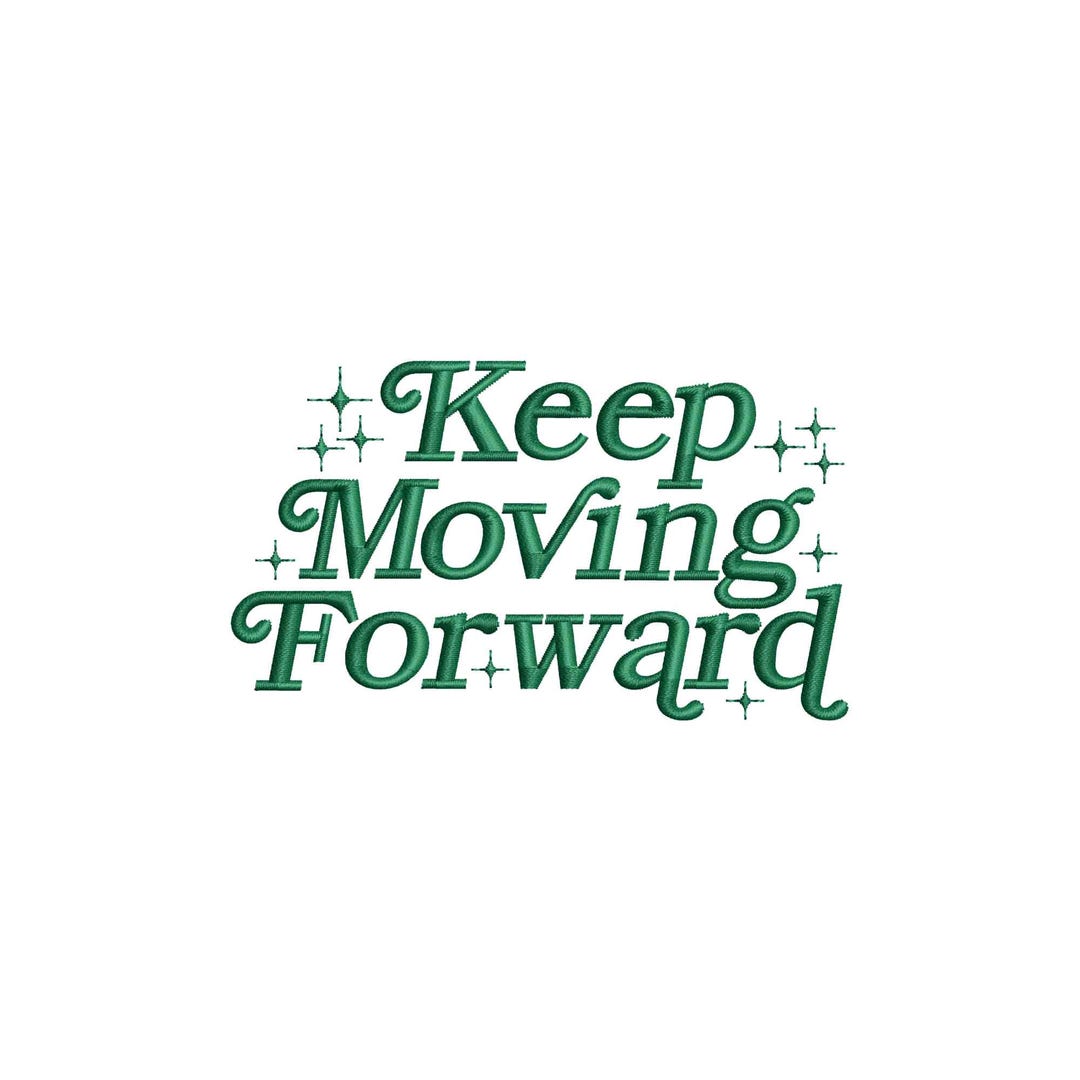 Keep Moving Forward Embroidery Design, Machine Embroidery Design ...