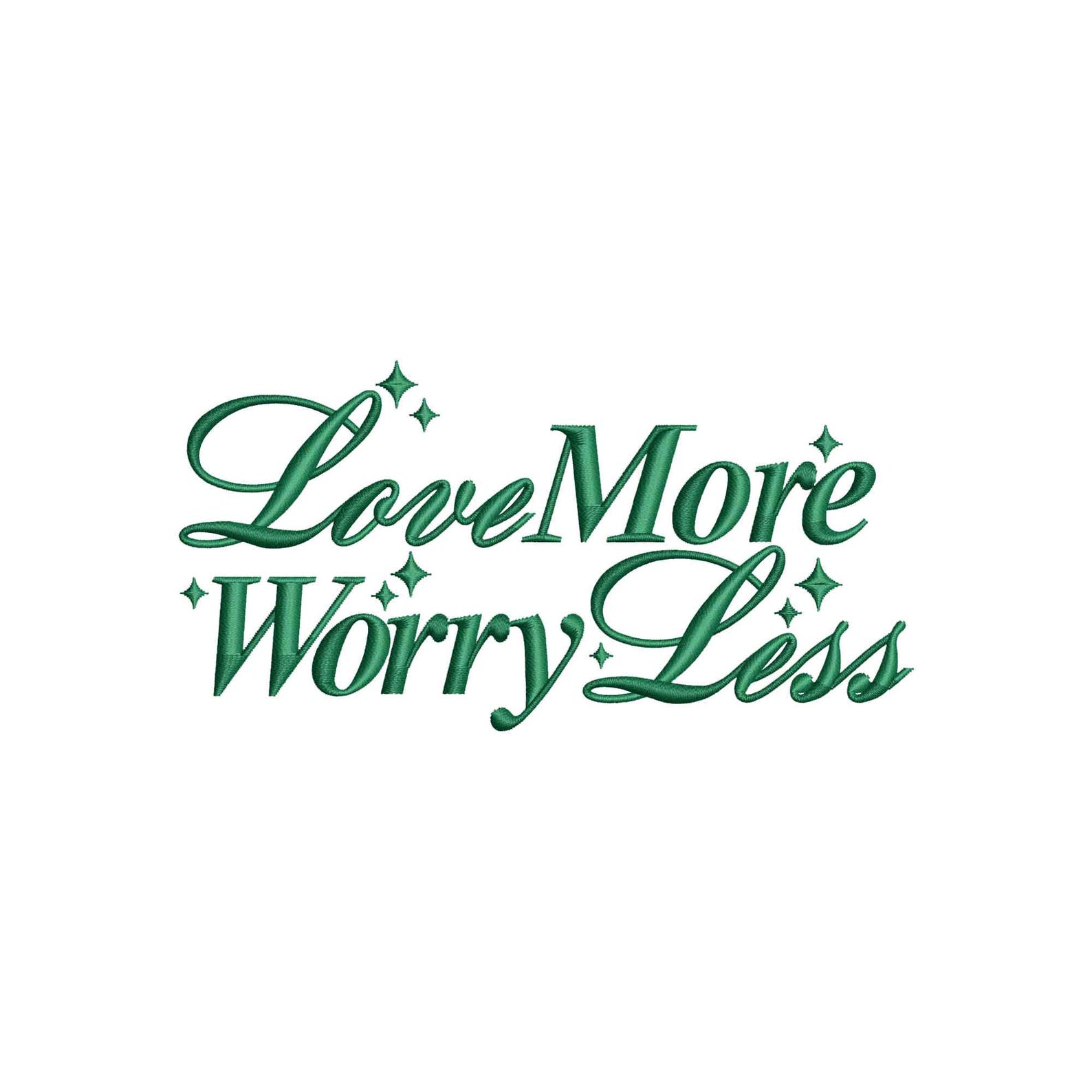 Love More Worry Less Machine Embroidery Designs, Embroidery Files ...