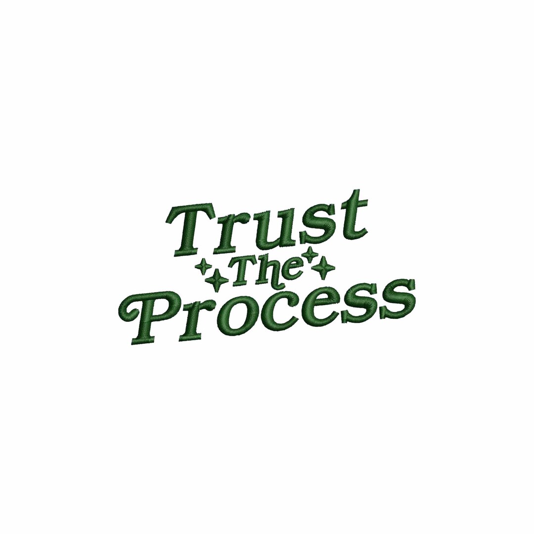Trust the Process Embroidery Designs, Inspirational Quotes ...