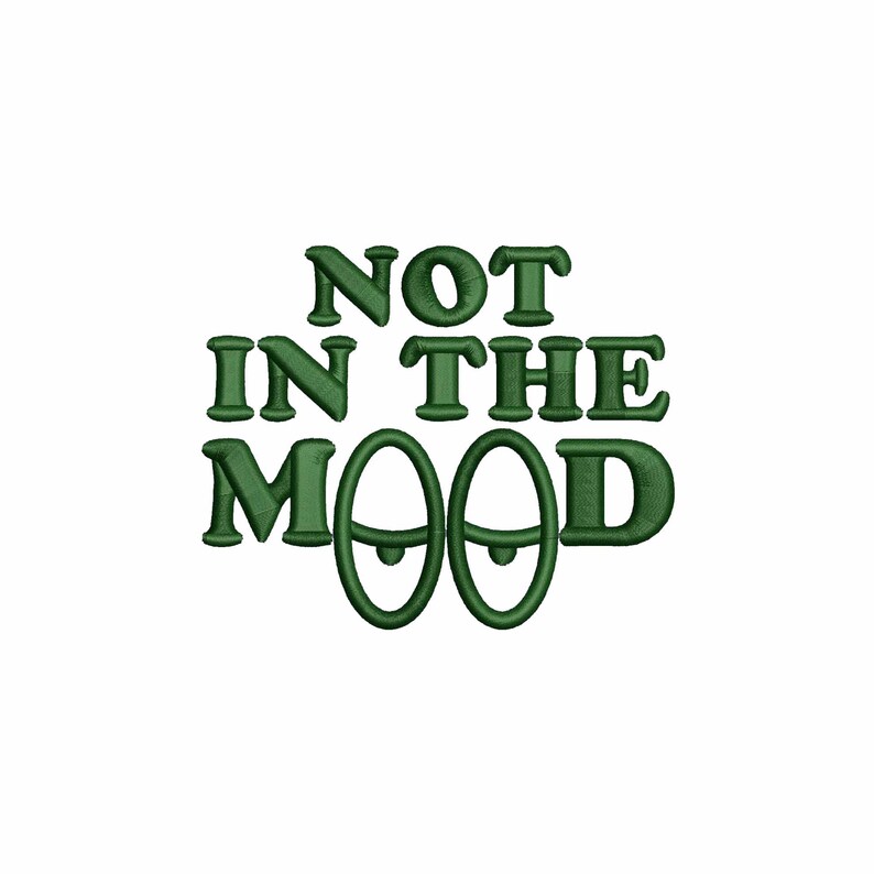 Not in the Mood Embroidery Designs, Inspirational Quotes, Motivational ...