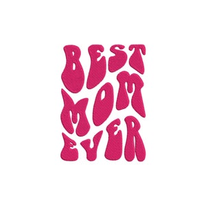 Mom Embroidery Design Best Mom Ever - Etsy