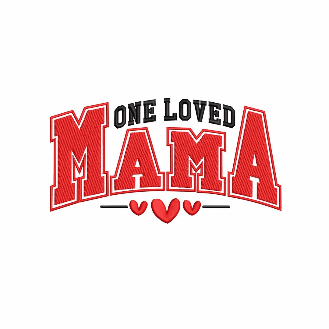 One Loved Mama Embroidery Design, Mom Machine Embroidery Designs, Mom ...