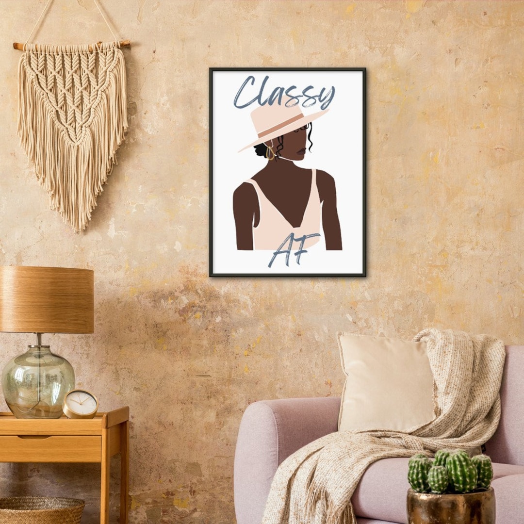 Classy AF Poster/classic Semi-glossy Paper Metal Framed Poster/ Boho ...