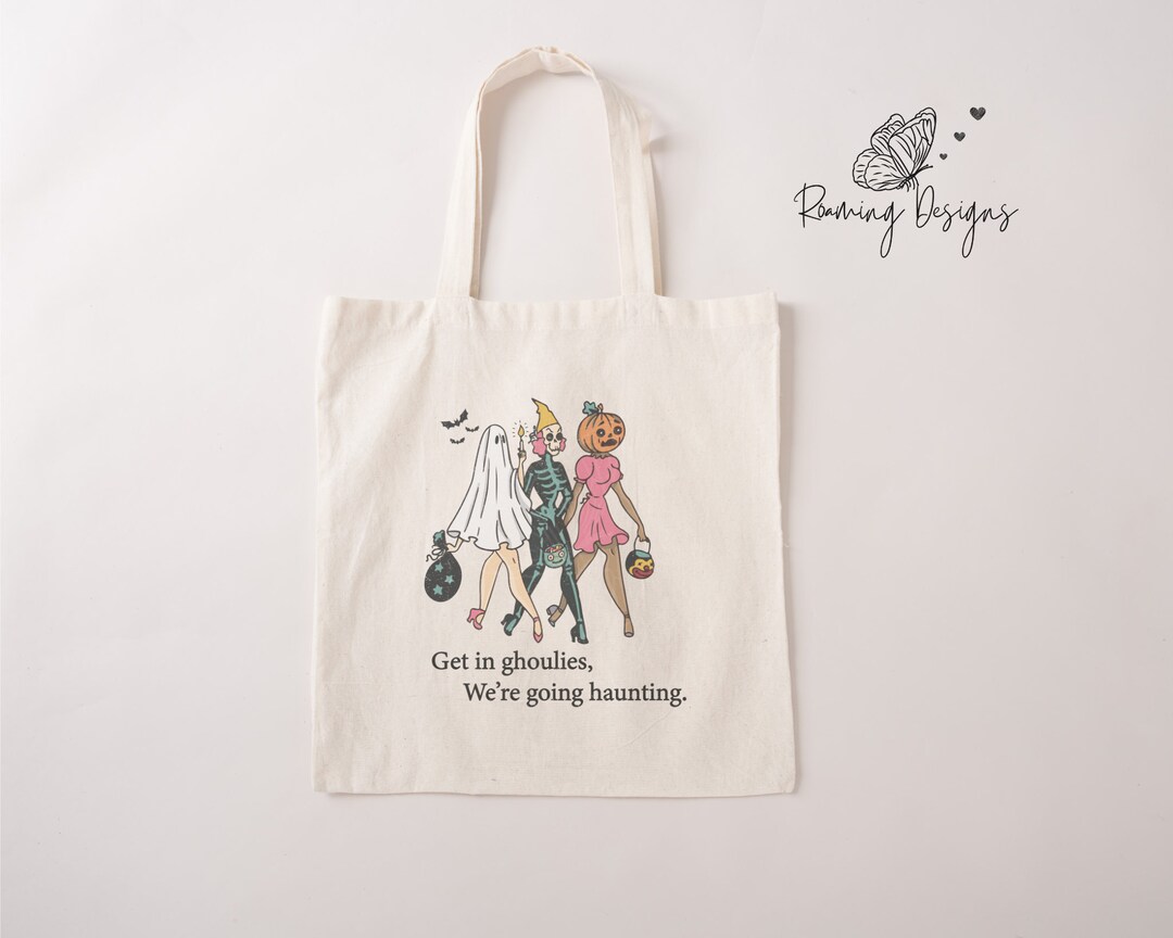 Get in Ghoulies We're Going Haunting Bag, Trick or Treat Tote, Ghouls ...