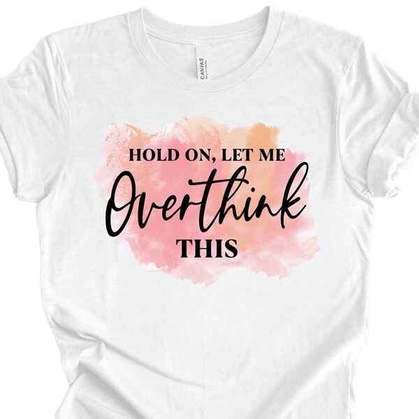 Overthinking Shirt - Etsy