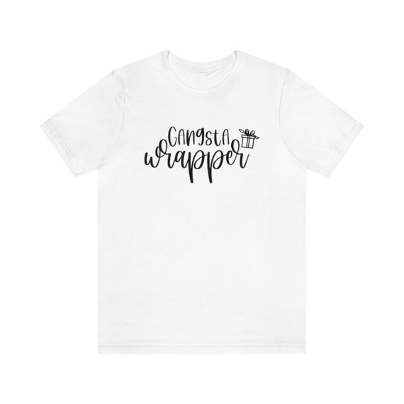 Gangsta Wrapper Shirt Cute Womens Shirt Christmas Shirt - Etsy