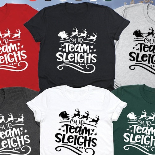 Our Team Sleighs Matching Shirt Team Christmas Shirts for - Etsy