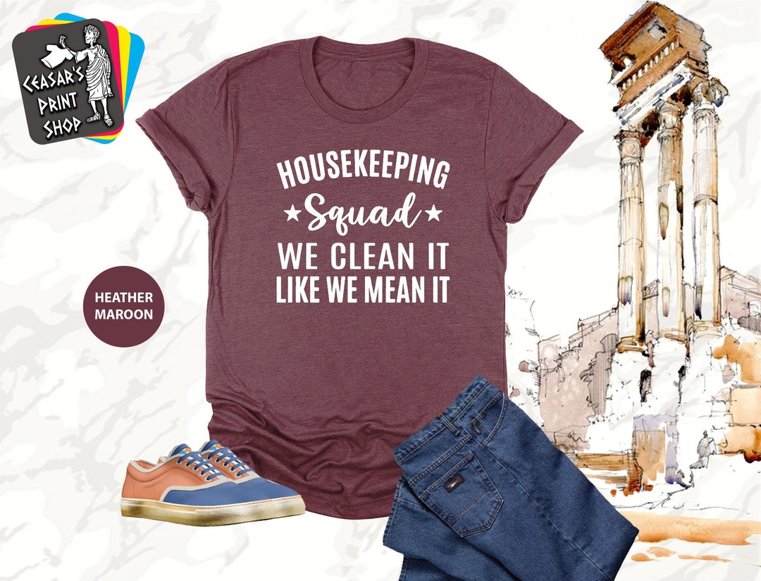 Housekeeper Shirt, Housekeeping Squad Shirt, Funny Housekeeper Shirts ...