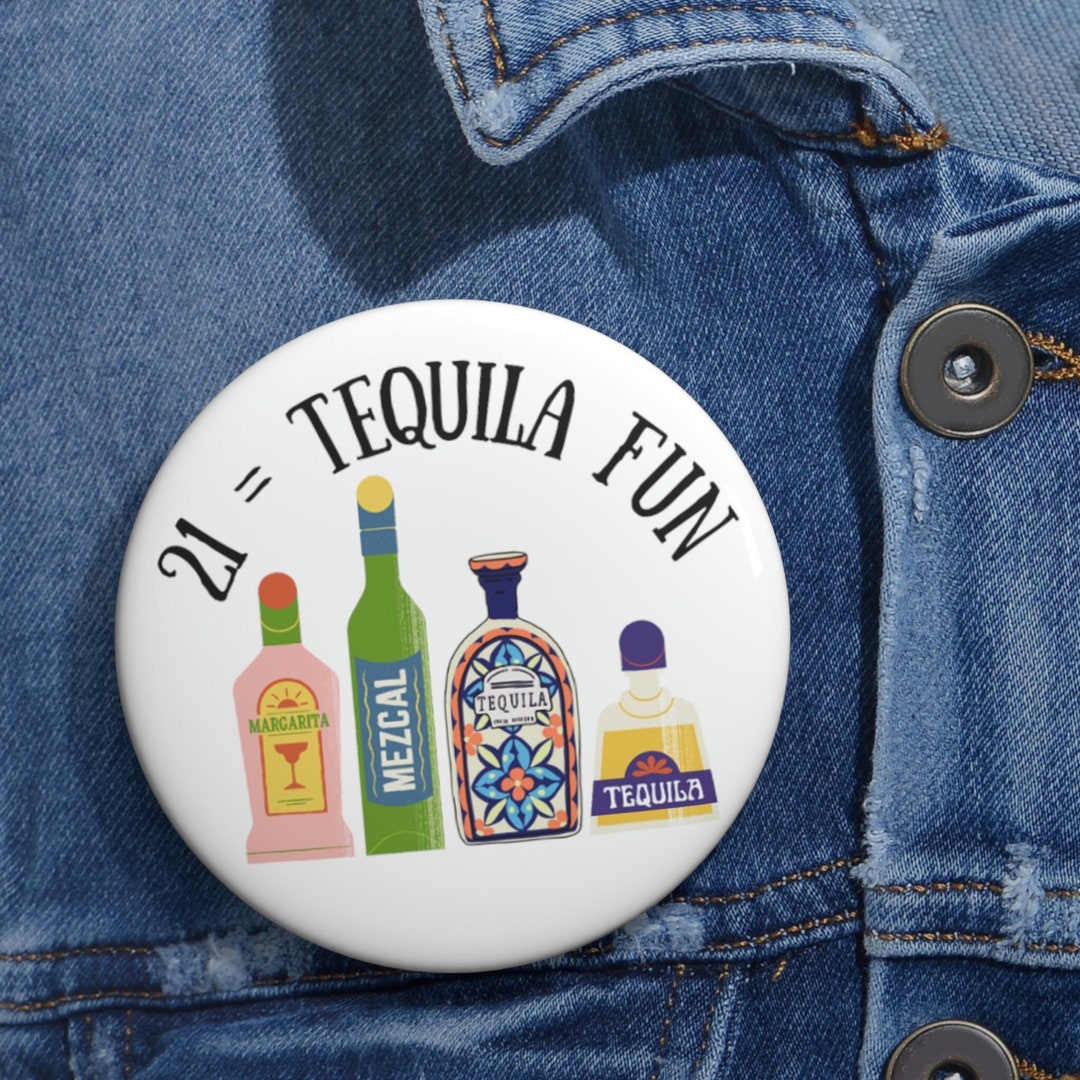 21 = Tequila Fun 21st Birthday Pin - Etsy