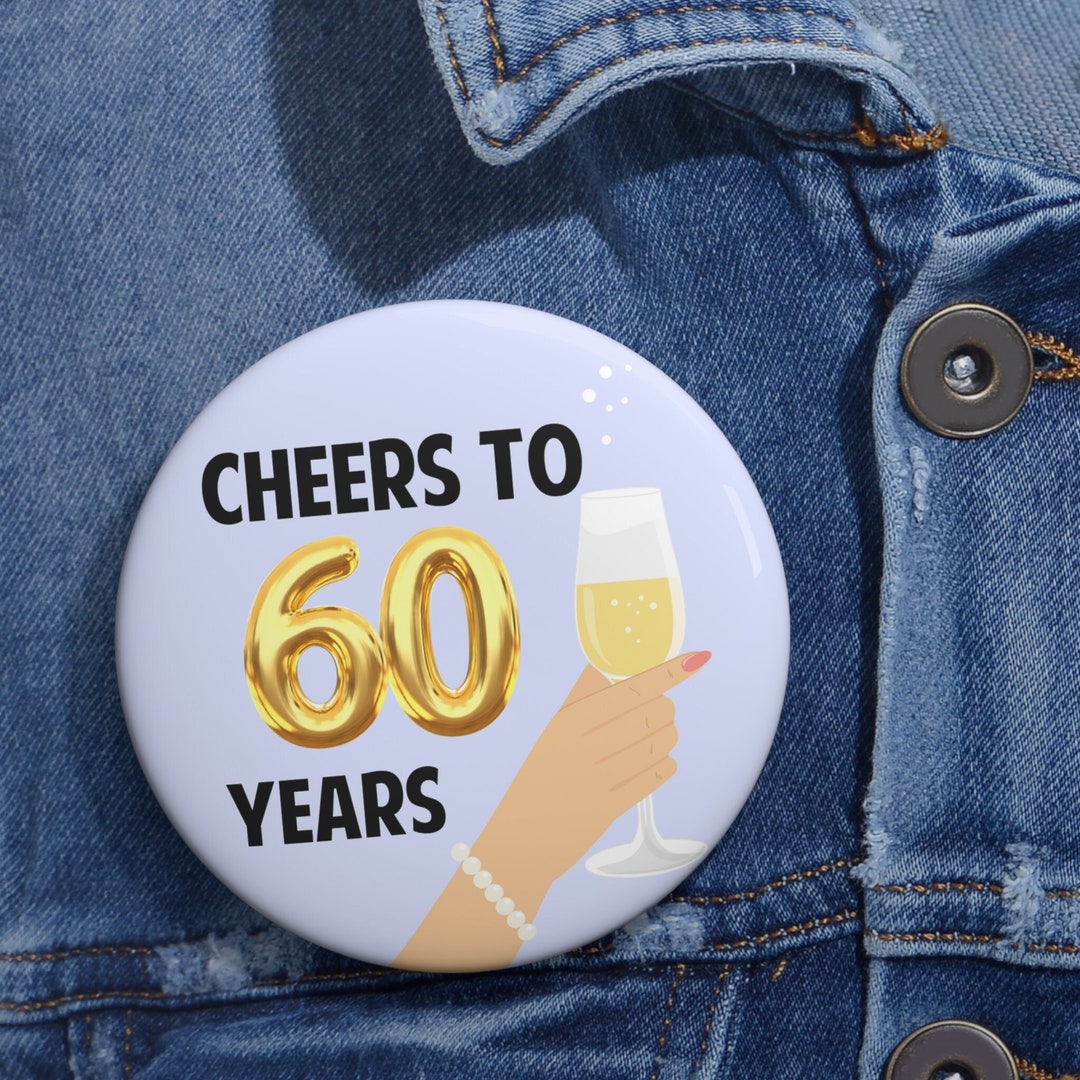 Cheers to 60 Years Pin, 60th Birthday Pin, 60th Birthday Button, Happy ...