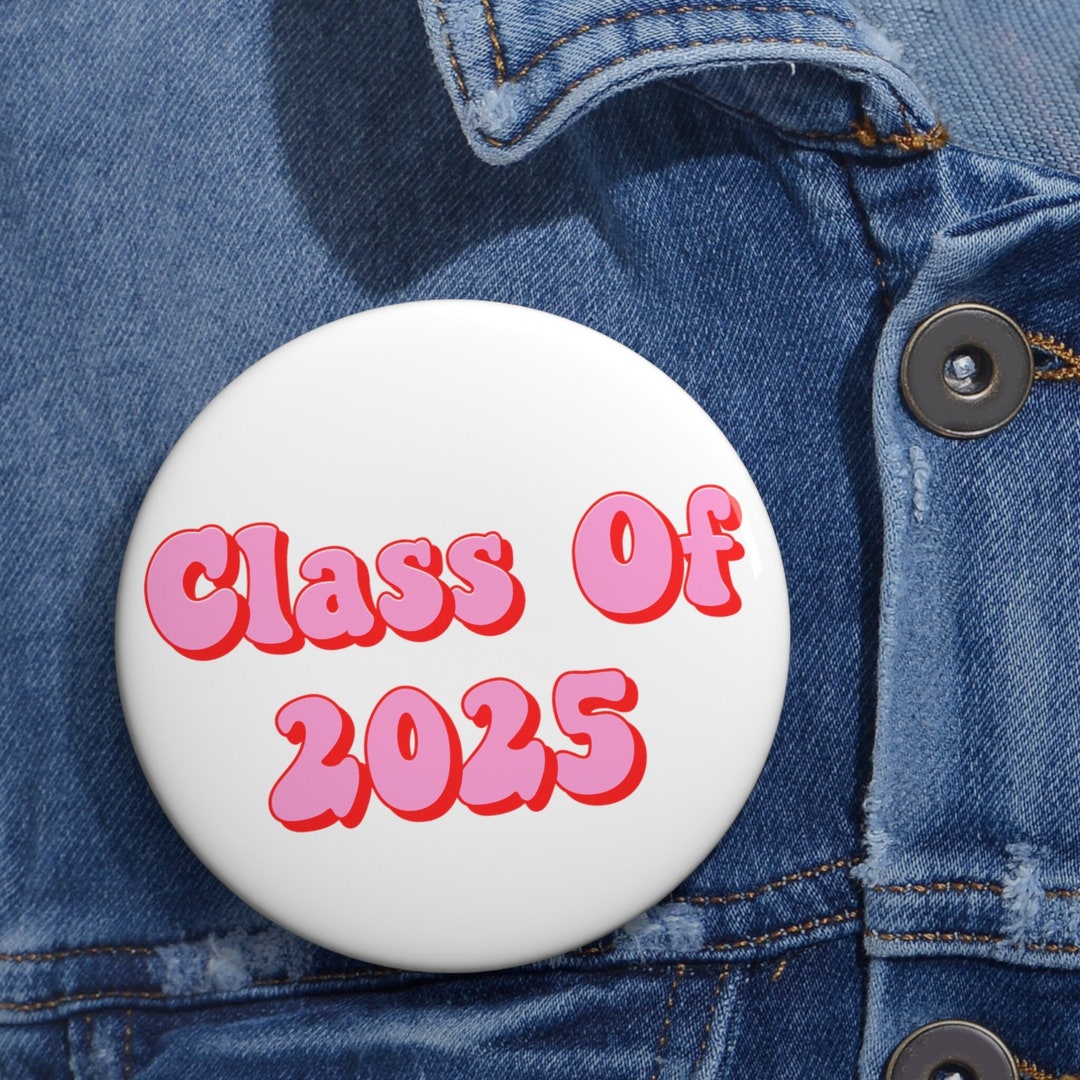 Class of 2025 Pink Bubbles Pin Button, Seniors Pin, 2025 Seniors 3" Pin ...