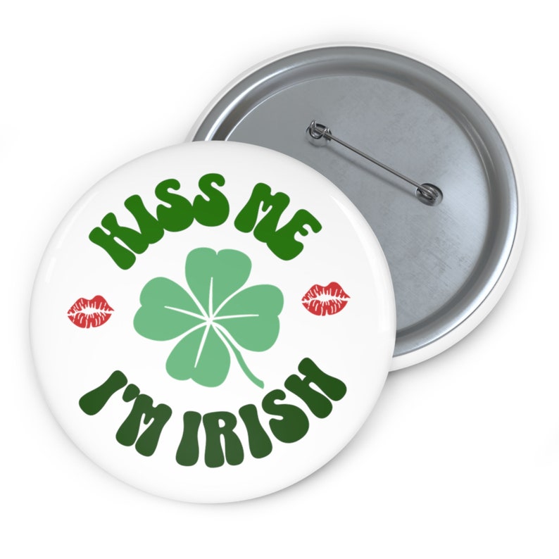 Kiss Me I'm Irish Pin, Kiss Me I'm Irish Button, St Patrick's Day Pin ...