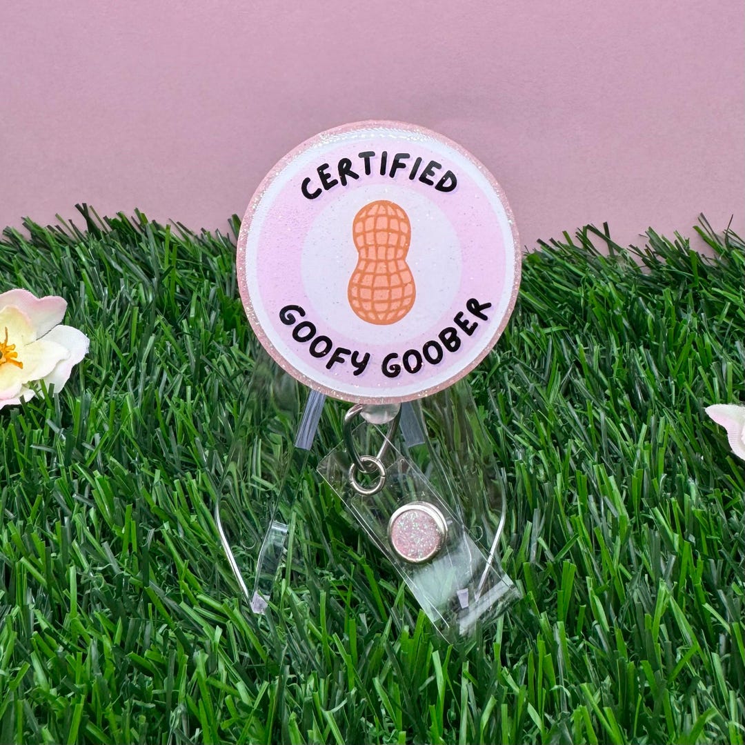 Certified Goofy Goober Retractable Badge Reel | Funny Badge Reel ...