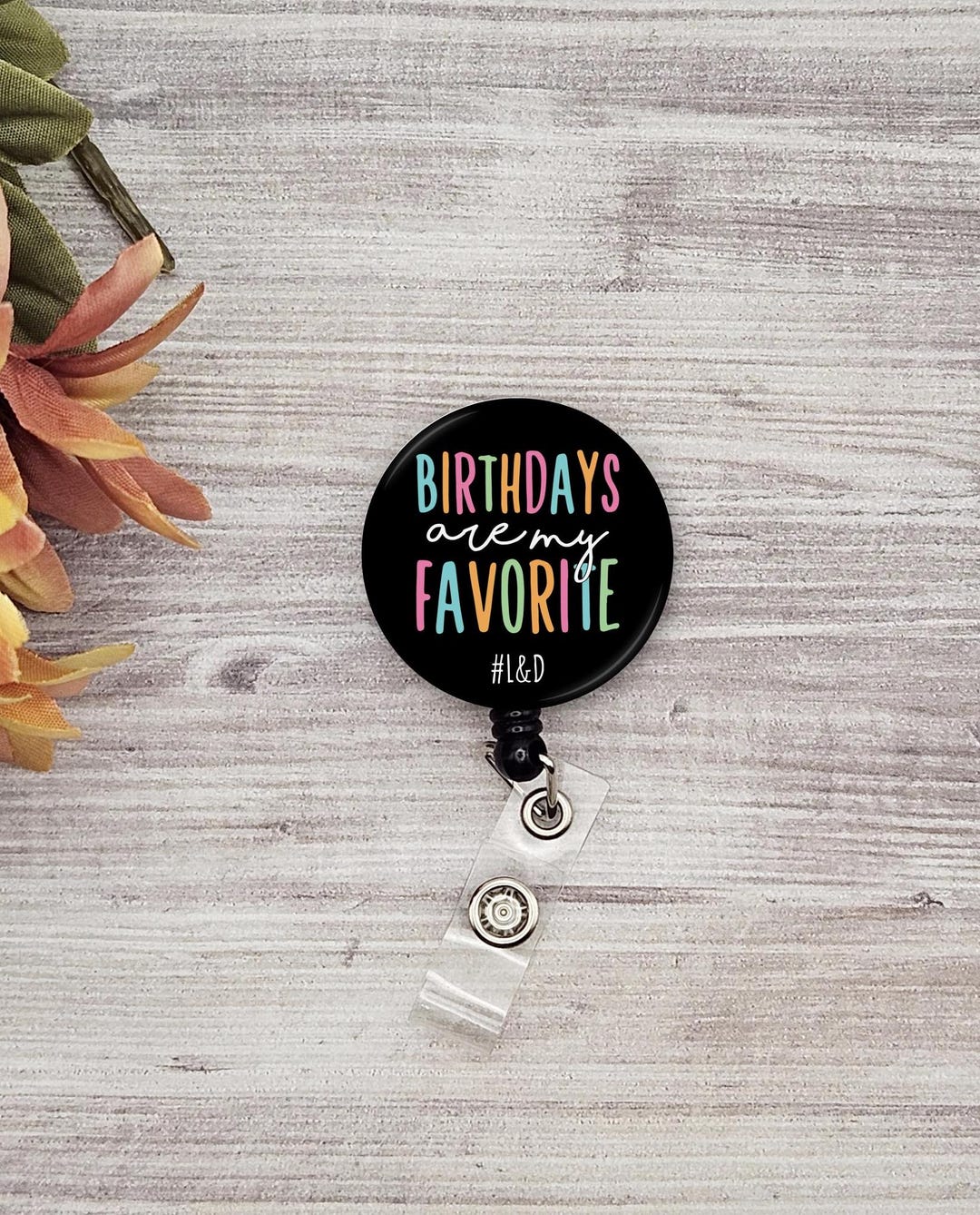 Birthdays Are My Favorite Badge Reel: OBGYN Nurse Gift Labor and ...