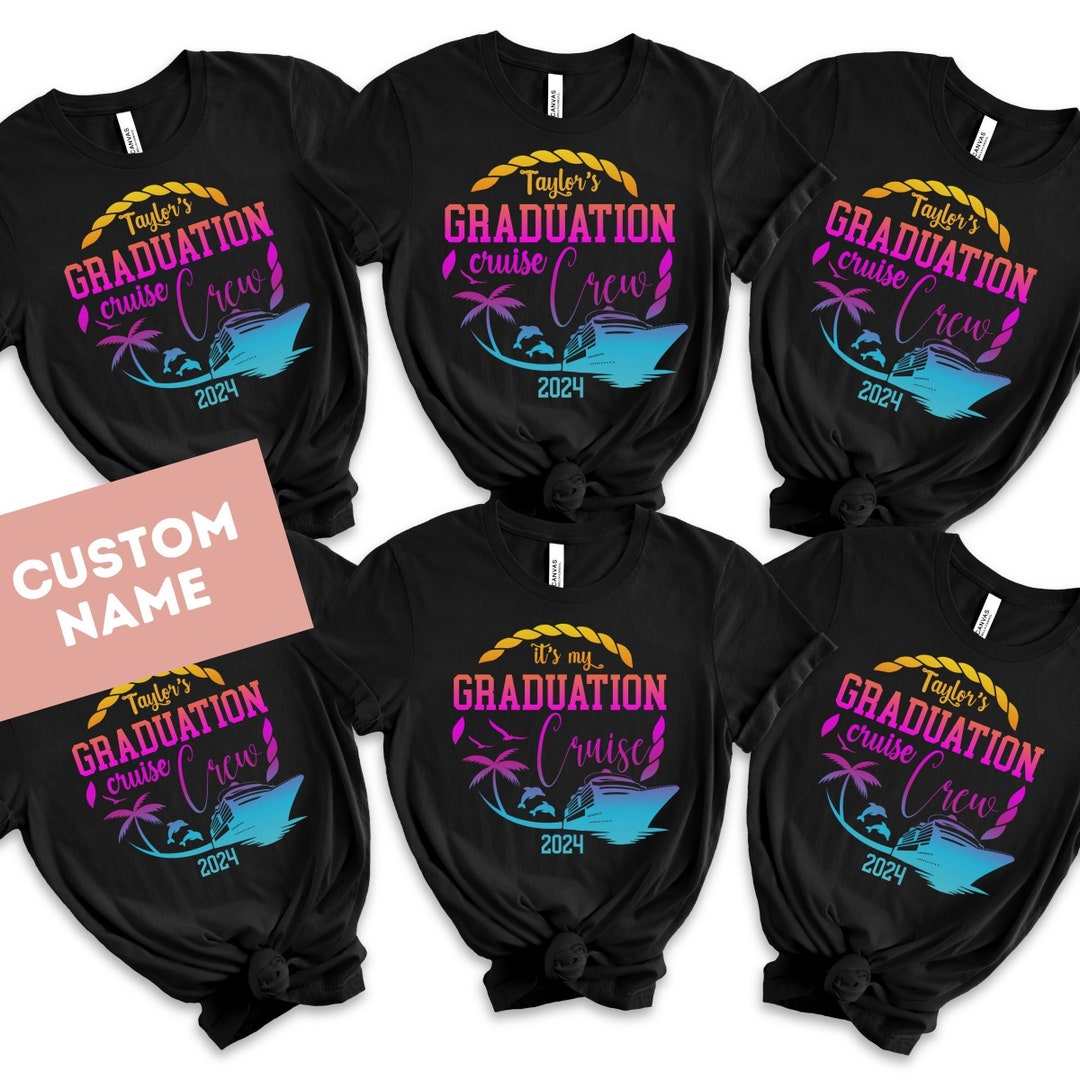 Custom Graduation Cruise Shirt Class of 2024 Family Graduation Cruise ...