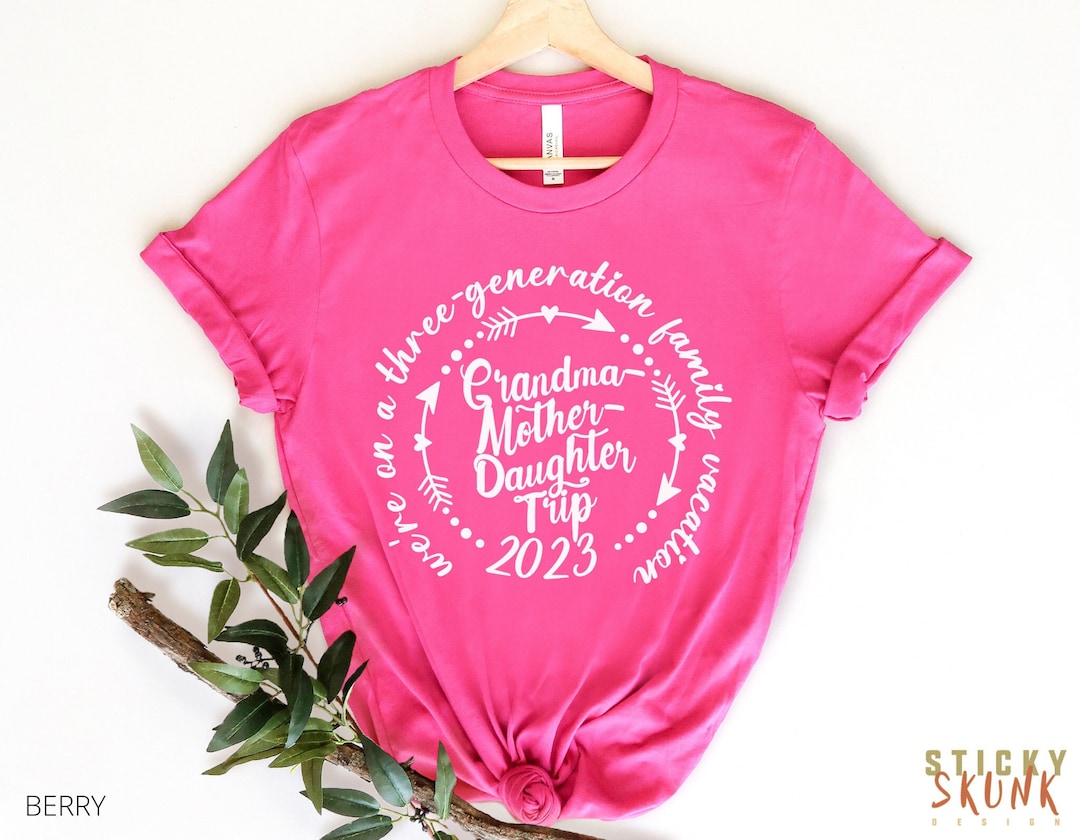 Grandma Mom Daughter Trip Shirt | Mother Daughter Trip Tshirt ...
