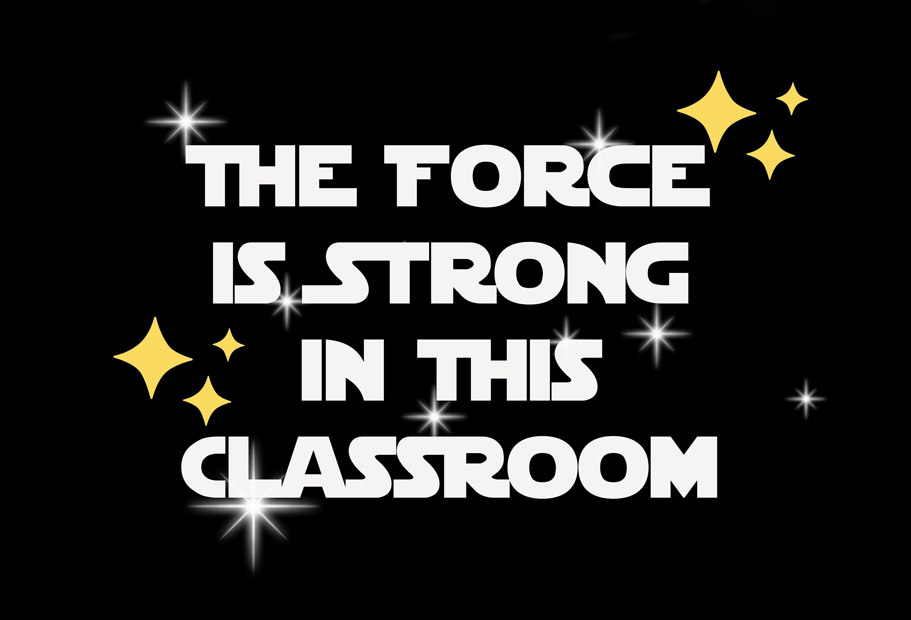 The Force is Strong in This Classroom - Star Classroom Decor - Back to ...