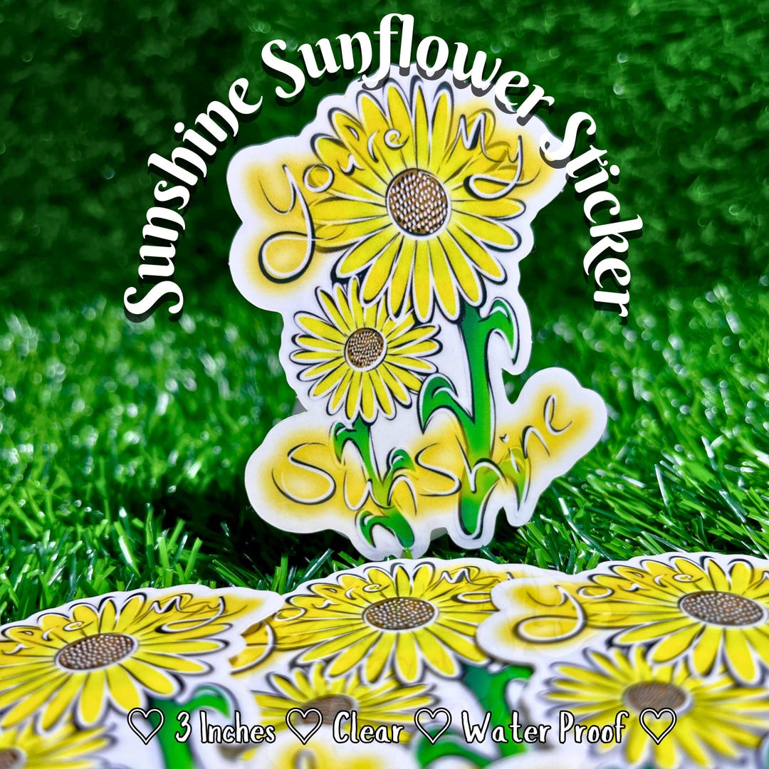 Sunflower Sticker | Waterproof - Clear - 3 Inches | You Are My Sunshine ...