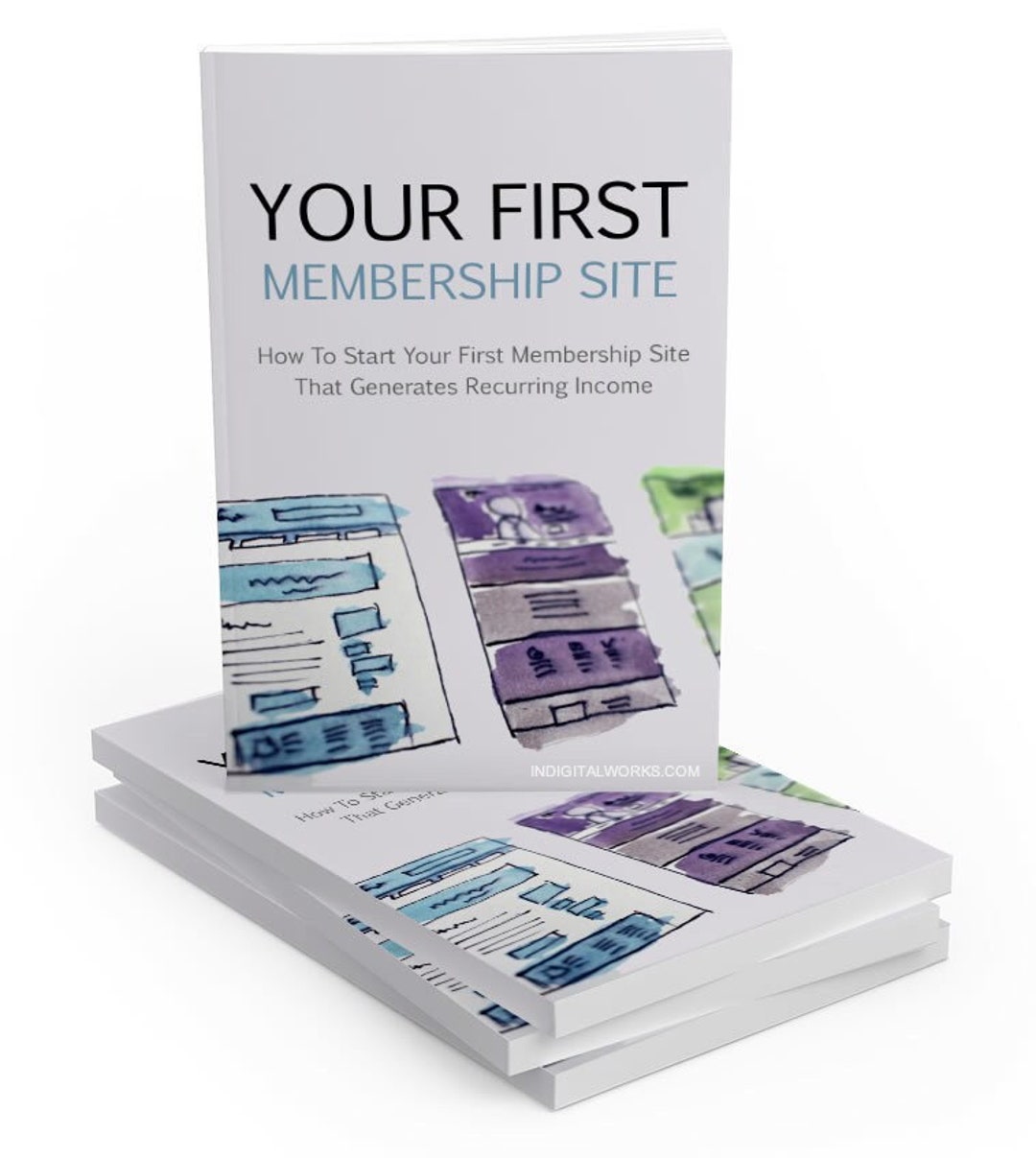 Your First Membership Site: A Step-by-step Guide to Creating and ...