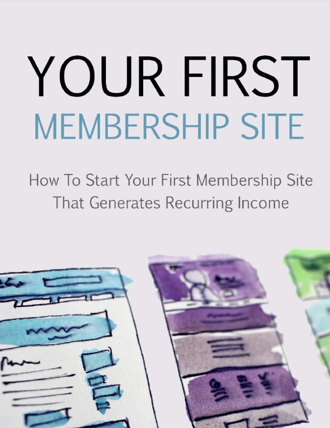 Your First Membership Site: A Step-by-step Guide to Creating and ...