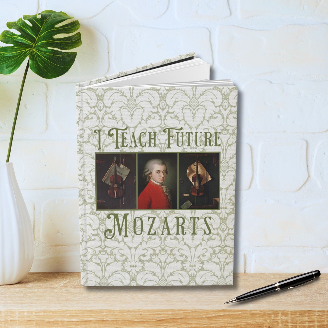 Mozart Music Teacher Journal: "i Teach Future Mozarts" Notebook - Etsy