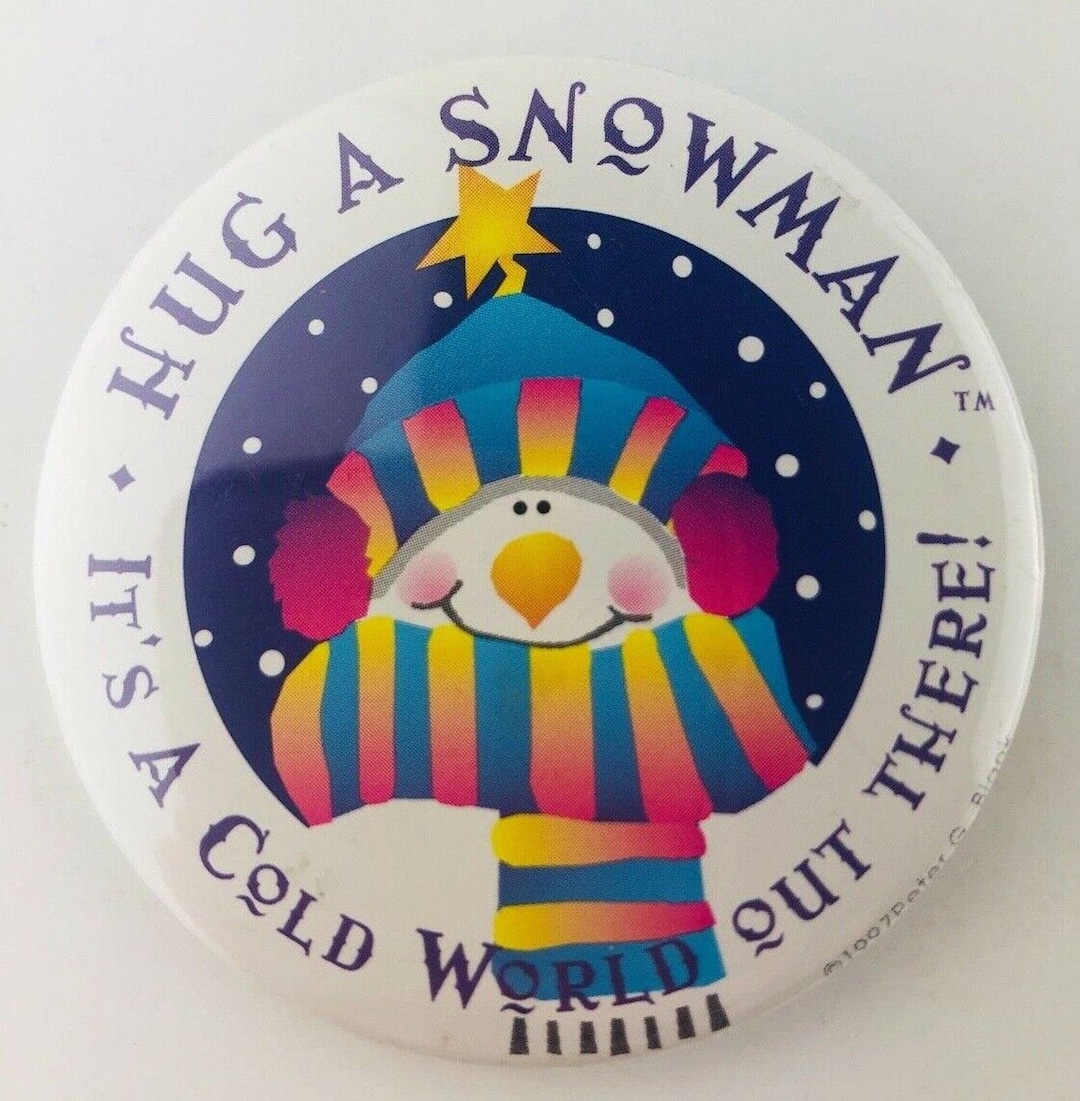 Hug A Snowman It's A Cold World Out There Button Pinback - Etsy