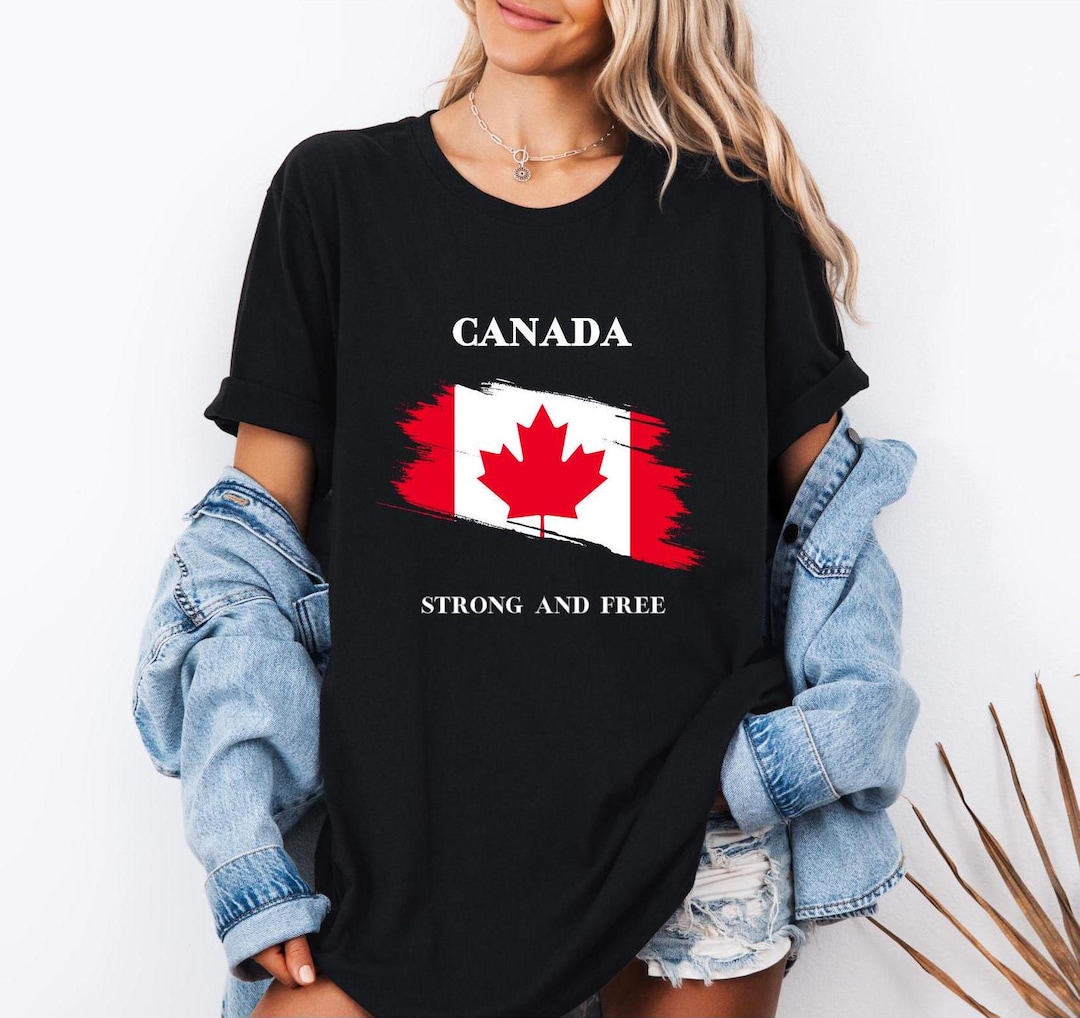 Canada Day Strong and Free T-shirt, Shop Canada, Canadian Flag Shirt ...