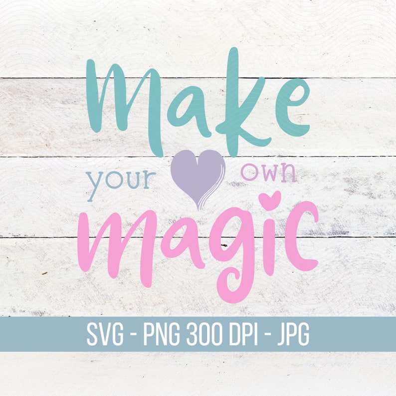Magic SVG Cricut Cut File, Make Your Own Magic, Sublimation Design ...