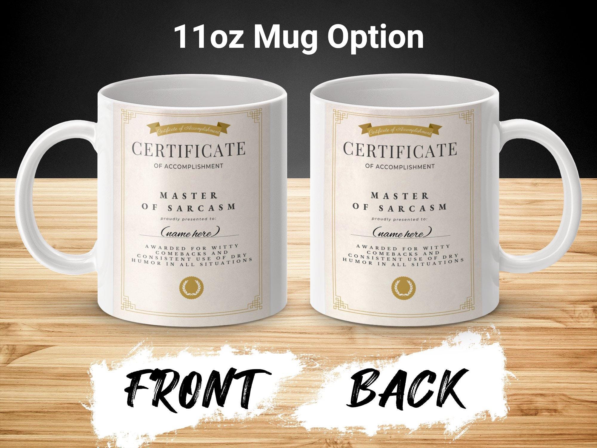 Certificate of Accomplishment Mug, Master of Sarcasm Gift, Humorous ...