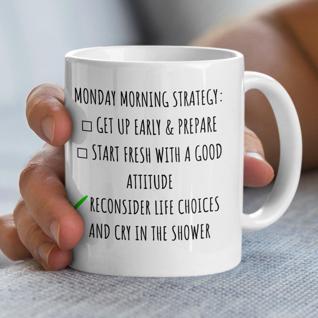 Funny Monday Morning Strategy Mug, Humorous Workday Coffee Cup, Unique ...