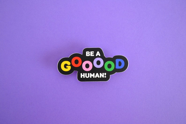 Be a Good Human Sticker - Etsy