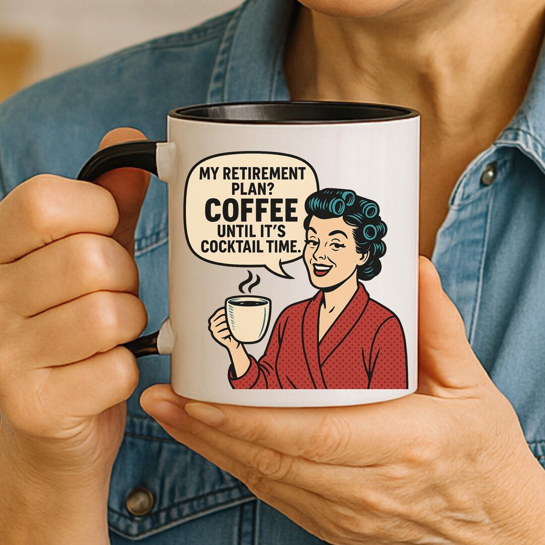 Funny Retirement Coffee Mug, My Retirement Plan Coffee Until Cocktail ...