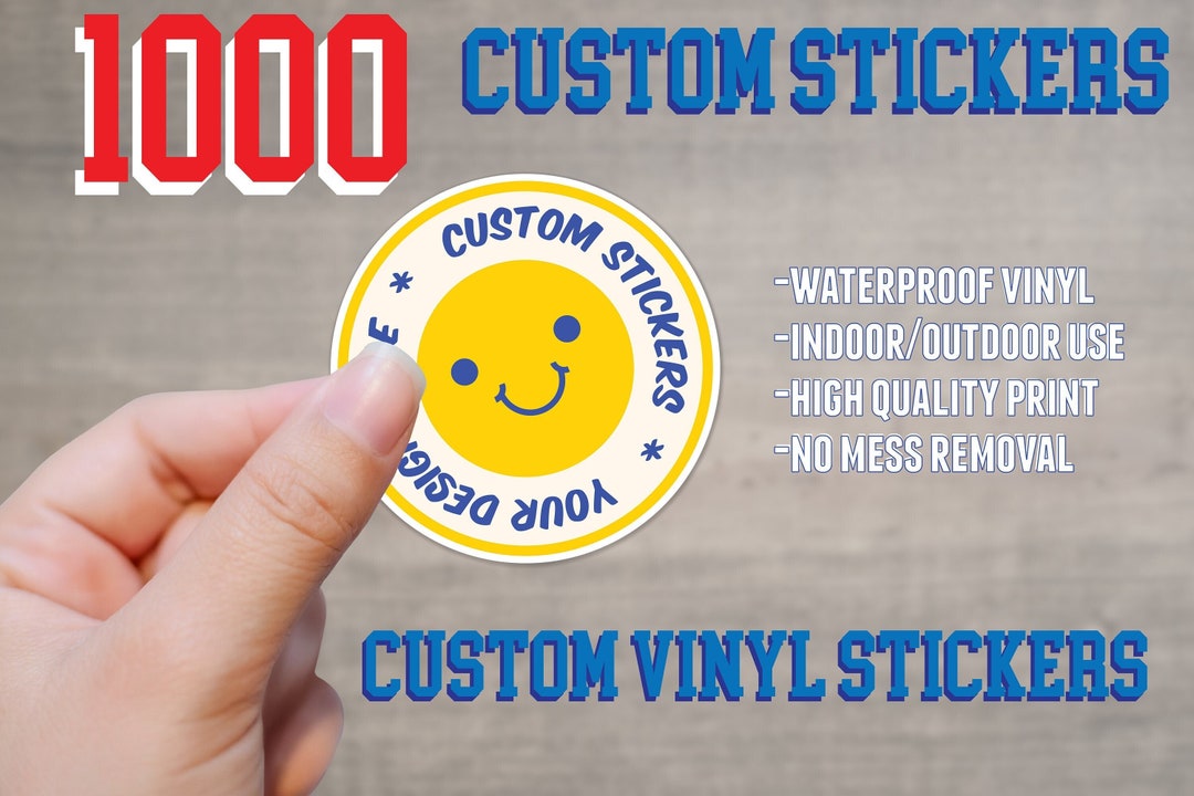 1000 Custom Vinyl Stickers, Die Cut Stickers, Indoor - Outdoor ...