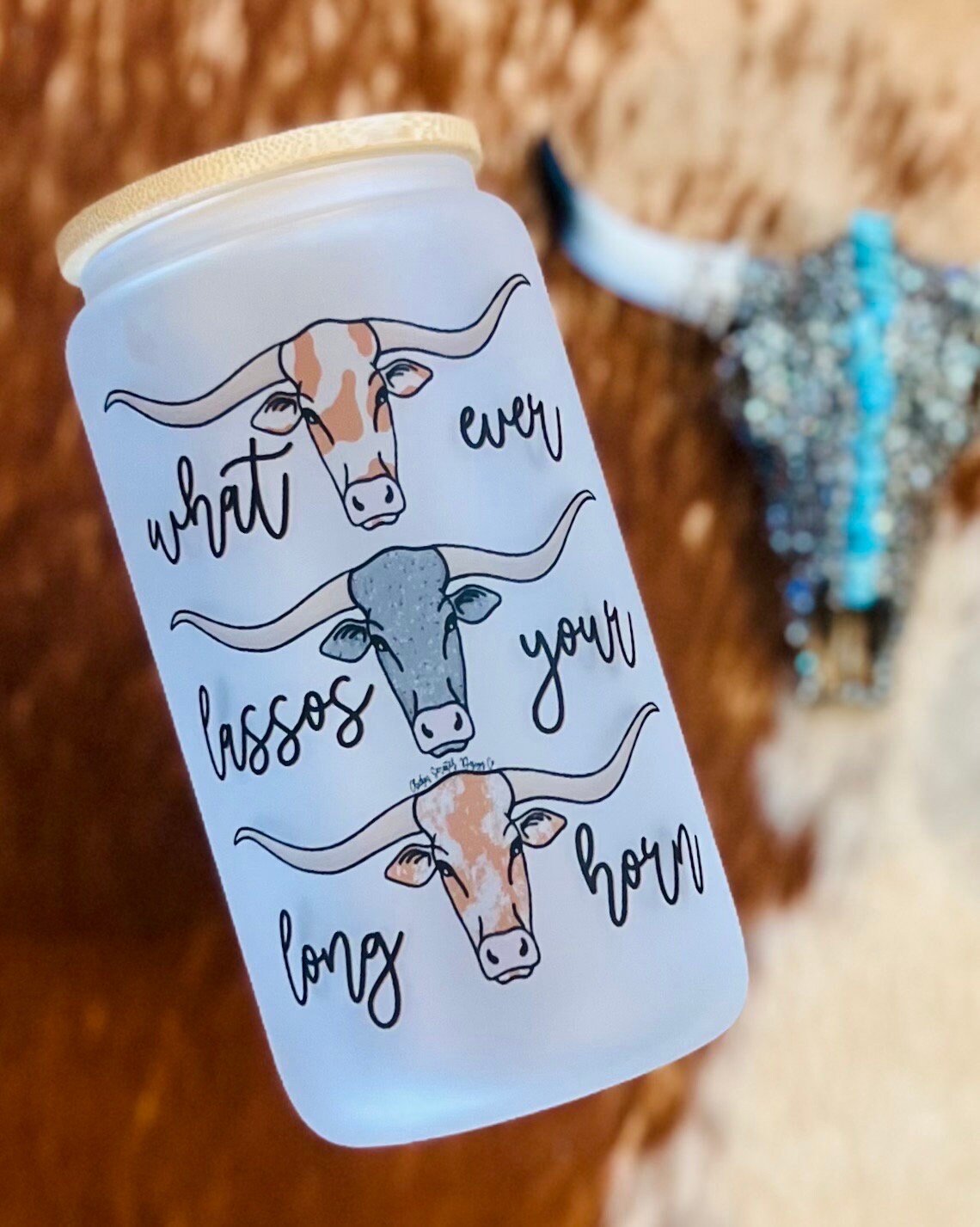 Whatever Lassos Your Longhorn | Longhorn Cow Western Glass Cup| Western ...