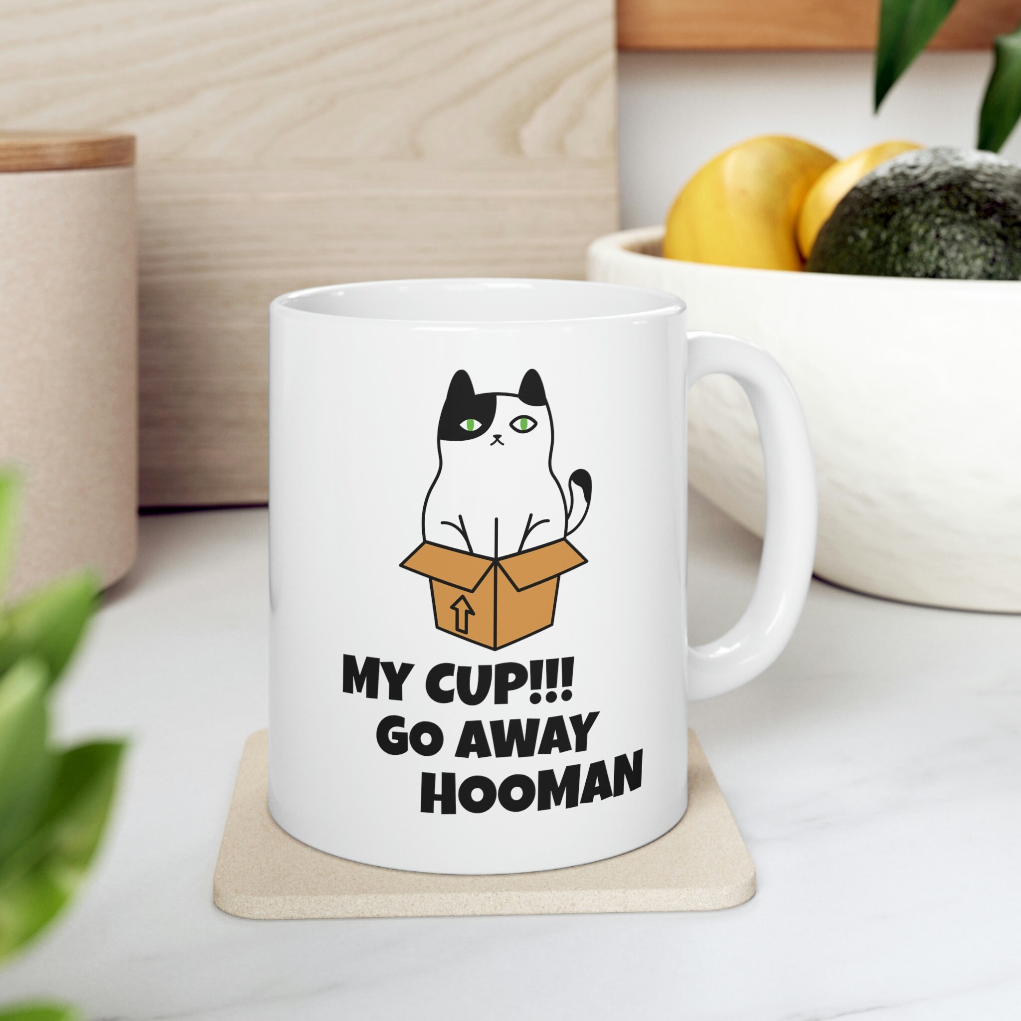 My Cup, Go Away Hooman Humor Coffee or Tea Mug, Gift for Friend, Him or ...