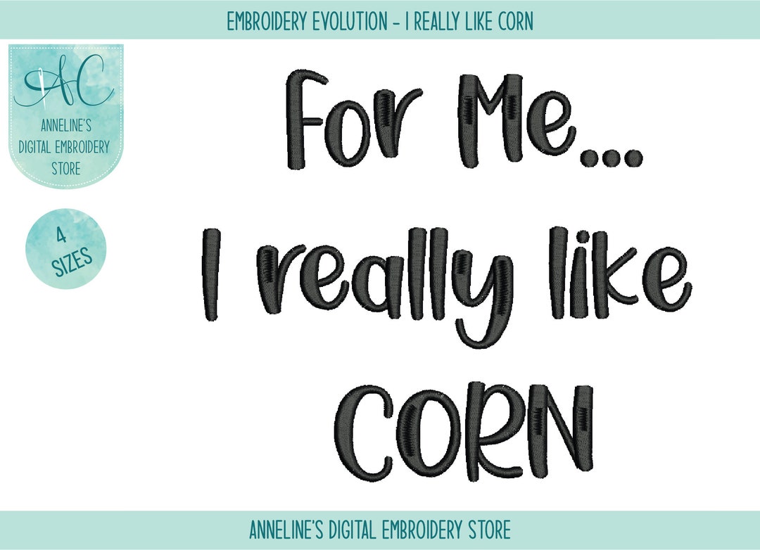 For Me I Really Like Corn Embroidery File, Tiktok Trend, Its CORN ...